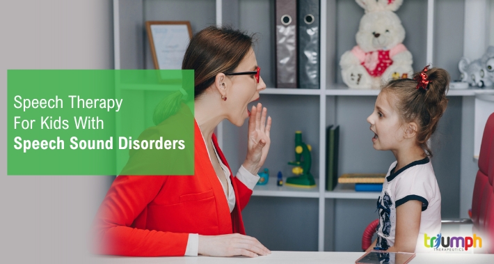 Speech Therapy For Kids With Speech Sound Disorders | Triumph ...